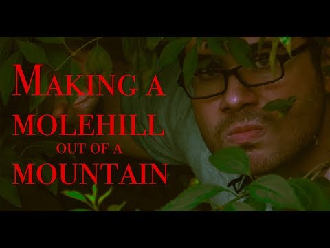 Understand English Phrases: Making a Mountain out of a Molehill