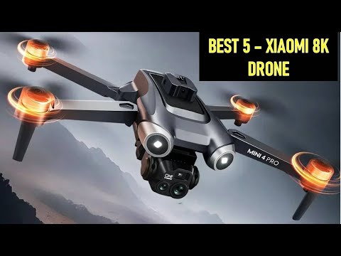 Top 5 Best Xiaomi 8k Drone in 2025