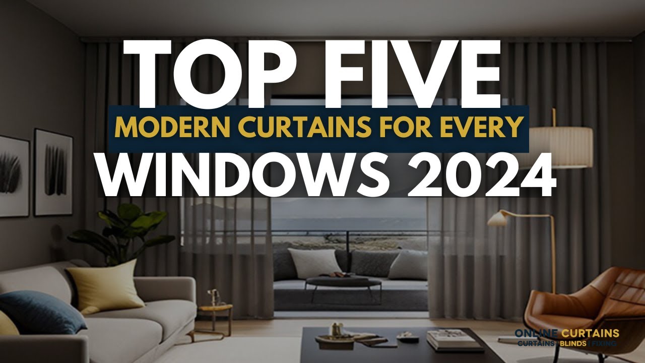 Top 5 Modern Curtains For Every Windows 2024