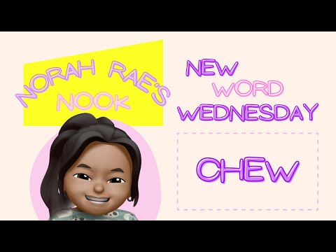 "Chew" Definition - New Word Wednesday