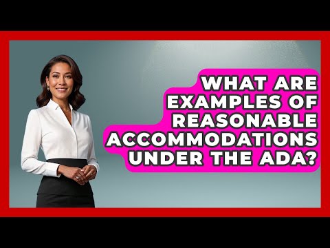 What Are Examples Of Reasonable Accommodations Under The ADA? - Stories of the States