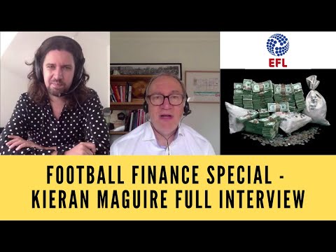 Football Finance Special - Kieran Maguire Full Interview