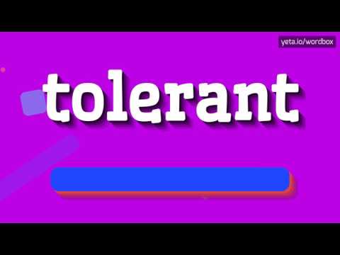 TOLERANT - HOW TO PRONOUNCE IT!?