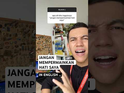 'JANGAN MEMPERMAINKAN HATI SAYA' in English 💔 #bahasainggris #belajarbahasainggris