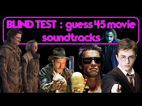 BLIND TEST #1 : GUESS 45 MOVIE SOUNDTRACKS!