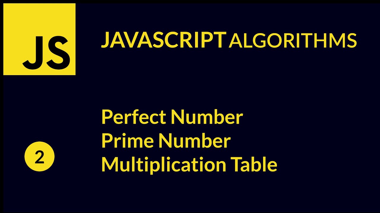 Javascript (Perfect Number - Prime Number - Multiplication Table) Algorithms