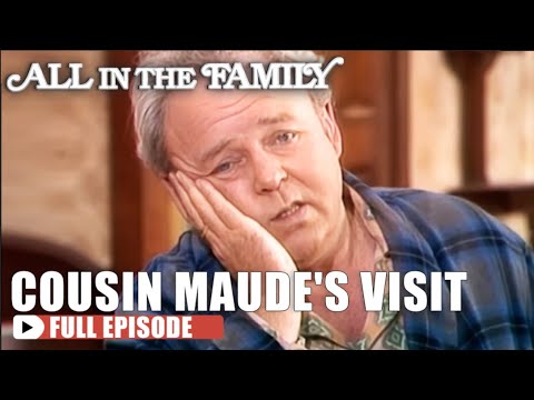 Cousin Maude's Visit | Season 2 Episode 12 | All In The Family