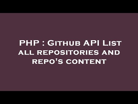 PHP : Github API List all repositories and repo's content