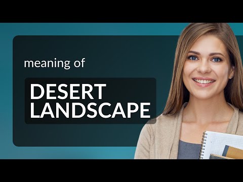 Understanding the "Desert Landscape": A Guide for English Language Learners