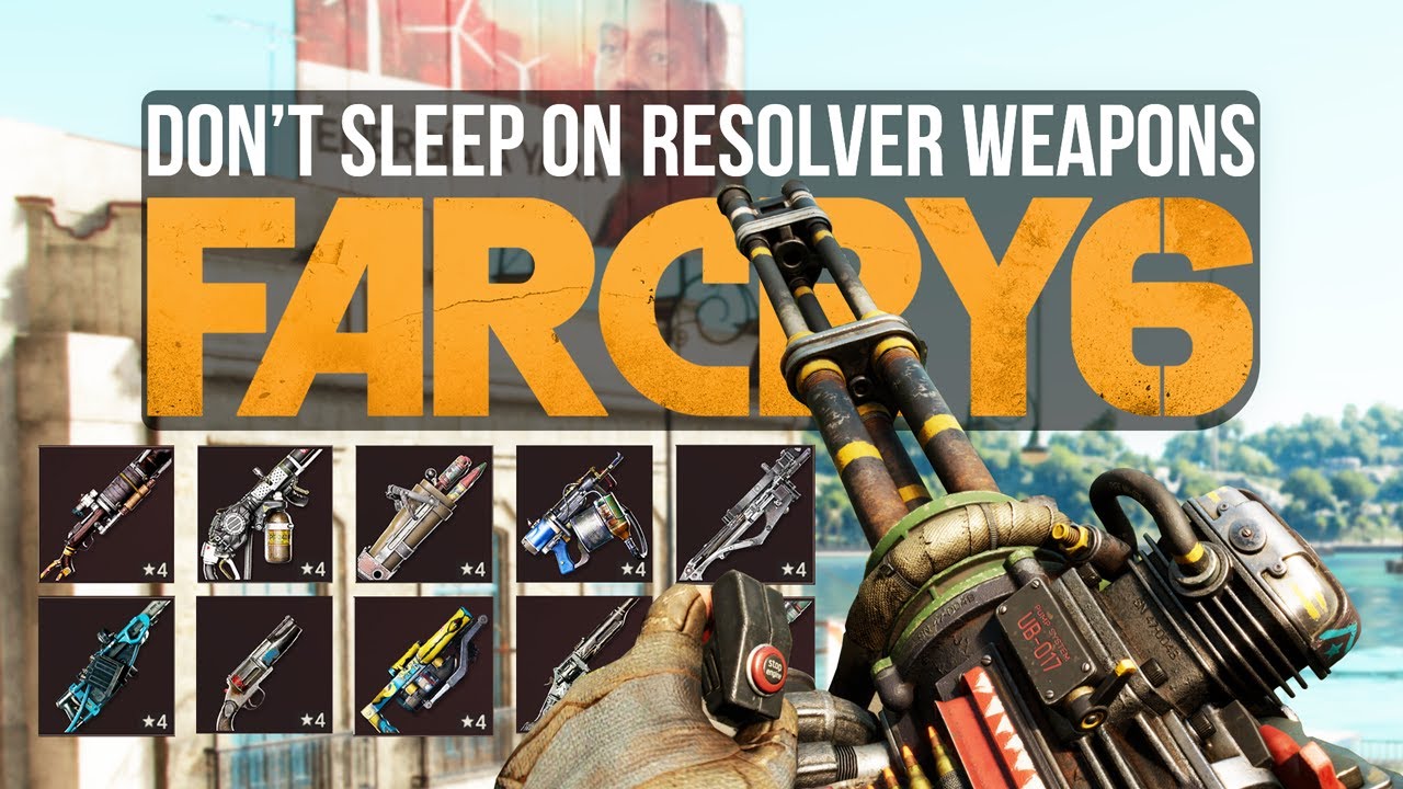 All Resolver Weapons Ranked From Worst To Best In Far Cry 6 (Far Cry 6 Best Resolver Weapons)