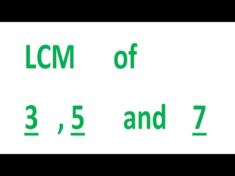LCM of 3 , 5 and 7