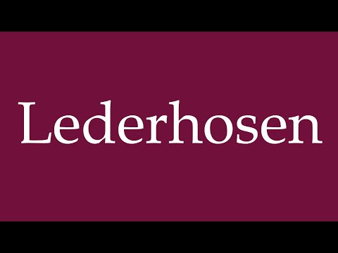 How to Pronounce ''Lederhosen'' (Lether Pants) Correctly in German