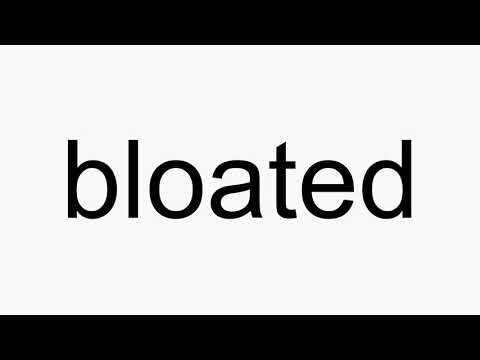 How to pronounce bloated