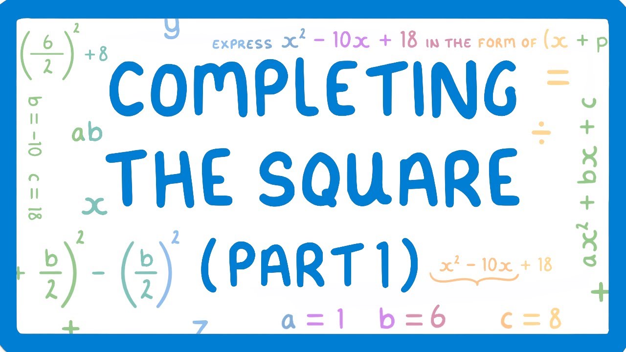 GCSE Maths - How to Factorise Quadratics by Completing the Square (Part 1 - Factorise When a=1)