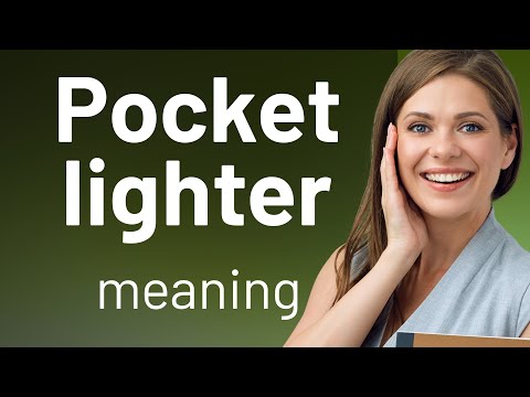 Pocket lighter • meaning of POCKET LIGHTER