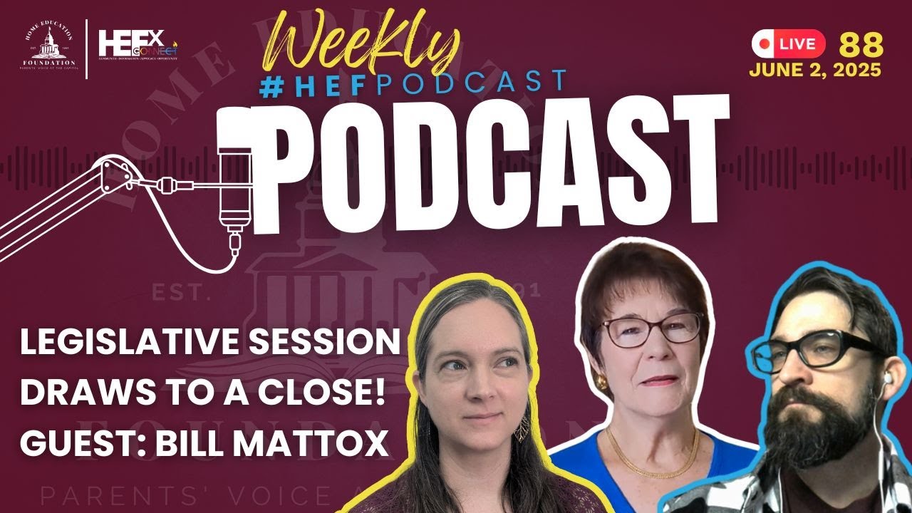 #HEFPodcast - Episode 88 - 2025 Legislative Session Draws to a Close