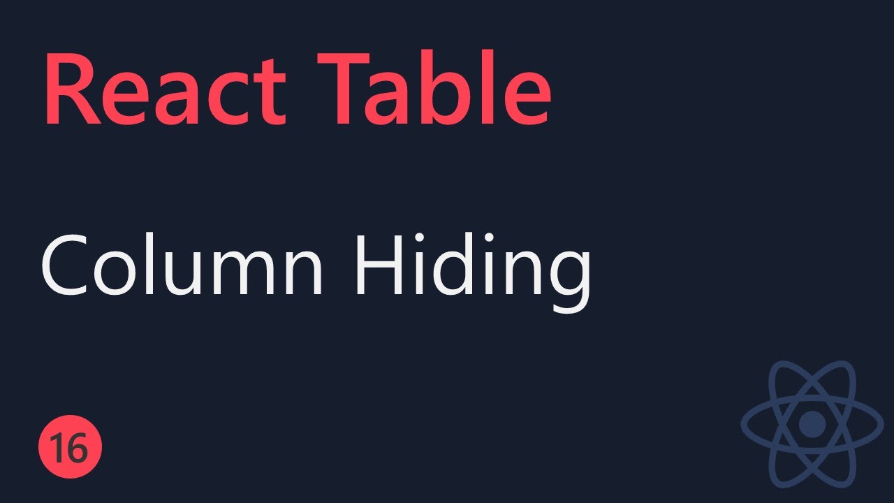 React Table Tutorial - 16 - Column Hiding