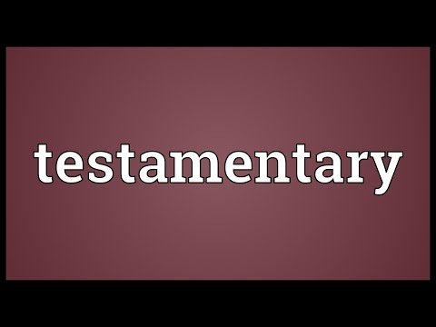Testamentary Meaning