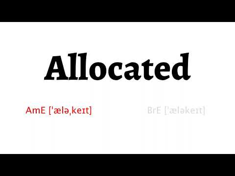 How to Pronounce allocated in American English and British English