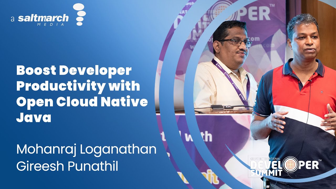 Boost Developer Productivity with Open Cloud Native Java - Mohanraj Loganathan & Gireesh Punathil