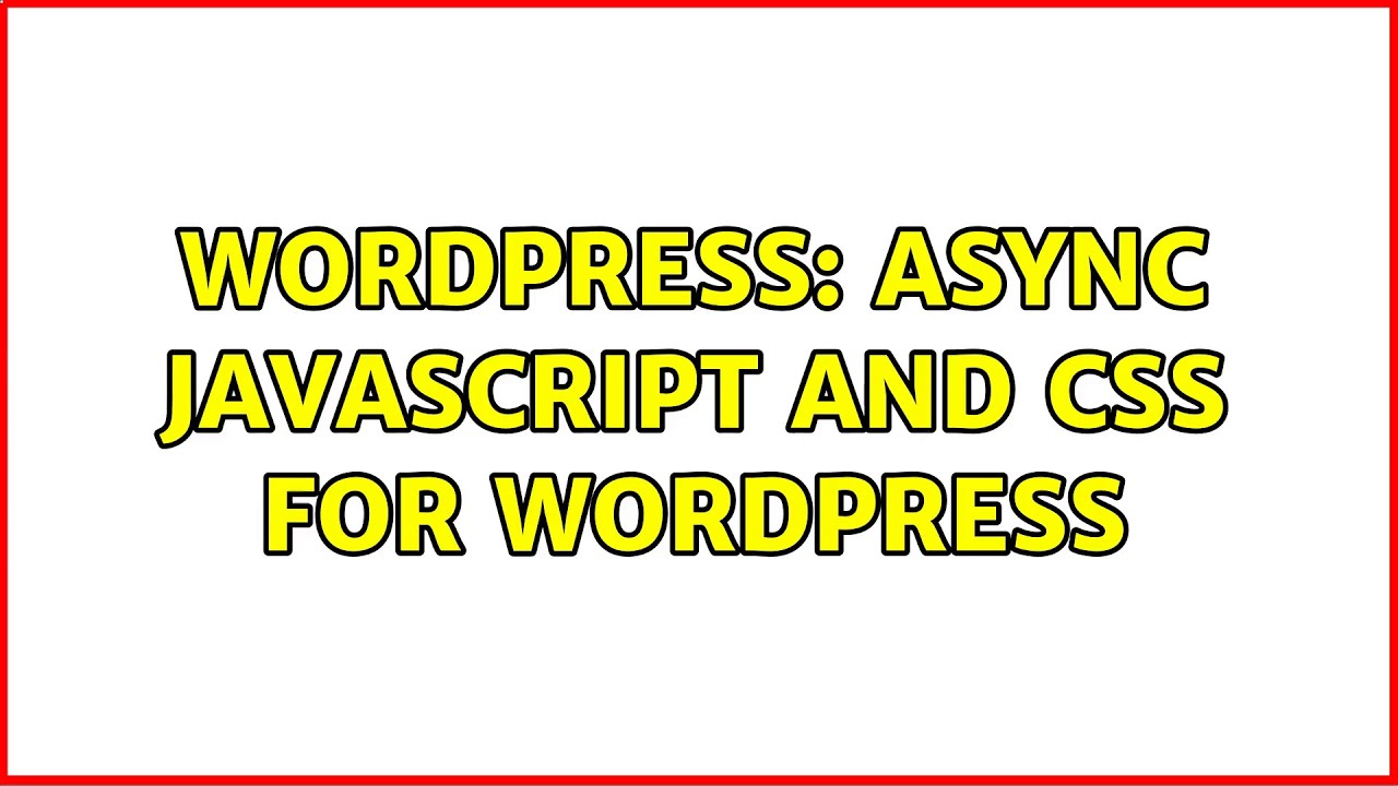 Wordpress: async javascript and css for wordpress