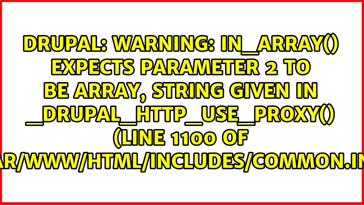 Warning: in_array() expects parameter 2 to be array, string given in _drupal_http_use_proxy()...
