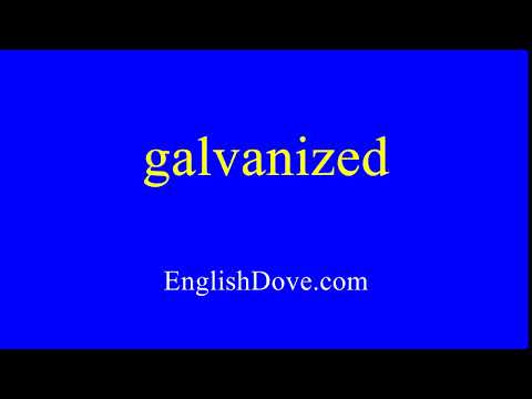 How to pronounce galvanized in American English.
