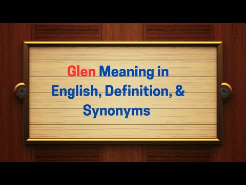 Glen Meaning in English, Definition, and Glen Synonyms | Thesaurus Thrive