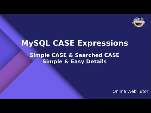 Learn MySQL CASE Expression | Simple MySQL CASE | Searched MySQL CASE ...