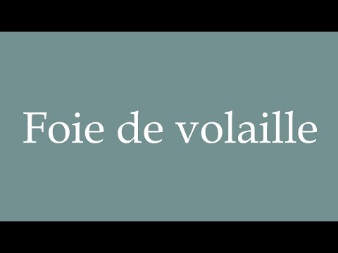 How to Pronounce ''Foie de volaille'' (Poultry liver) Correctly in French