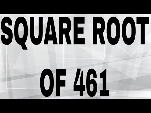 SQUARE ROOT OF 461