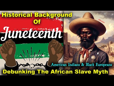 Juneteenth, True Historical Background / Was Not African Slaves / Karankawa Indian & Black Europeans