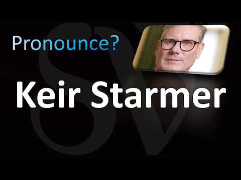 How to Pronounce Keir Starmer