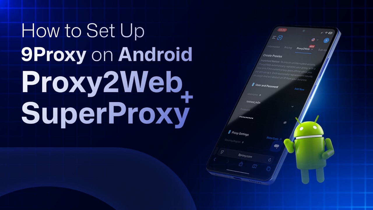 How to Set Up 9Proxy on Android | Proxy2Web + SuperProxy Tutorial