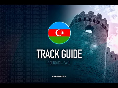F2 TRACK GUIDE - Baku, Azerbaijan