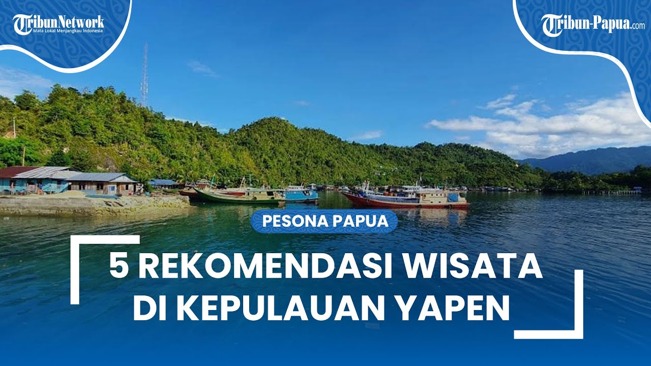 Inilah 5 Destinasi Wisata yang Tawarkan Spot Cantik di Kepulauan Yapen ...
