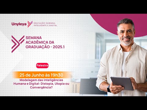 Semana Acadêmica - Modelagem das Inteligências Humana e Digital: Distopia, Utopia ou Convergência?