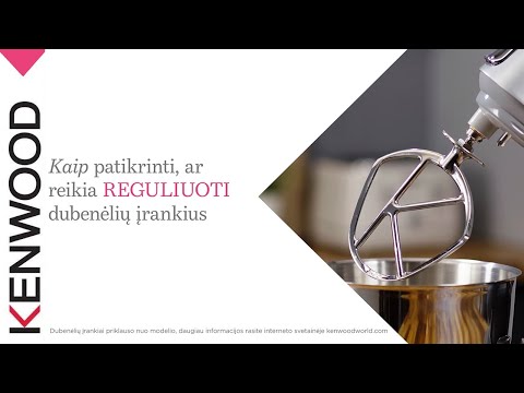 Kenwood Chef Baker virtuvinis kombainas| Kaip patikrinti, ar reikia REGULIUOTI dubenėlių įrankius?