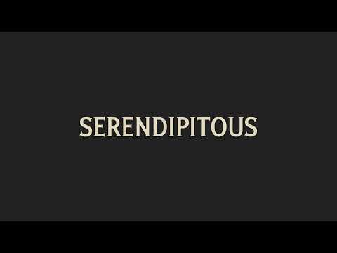 How To Pronounce Serendipitous