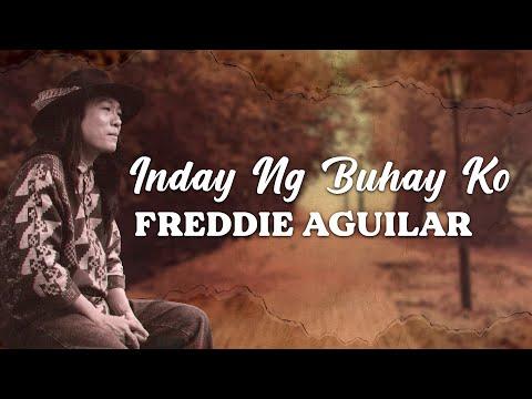 INDAY NG BUHAY KO - Freddie Aguilar (Lyric Video)