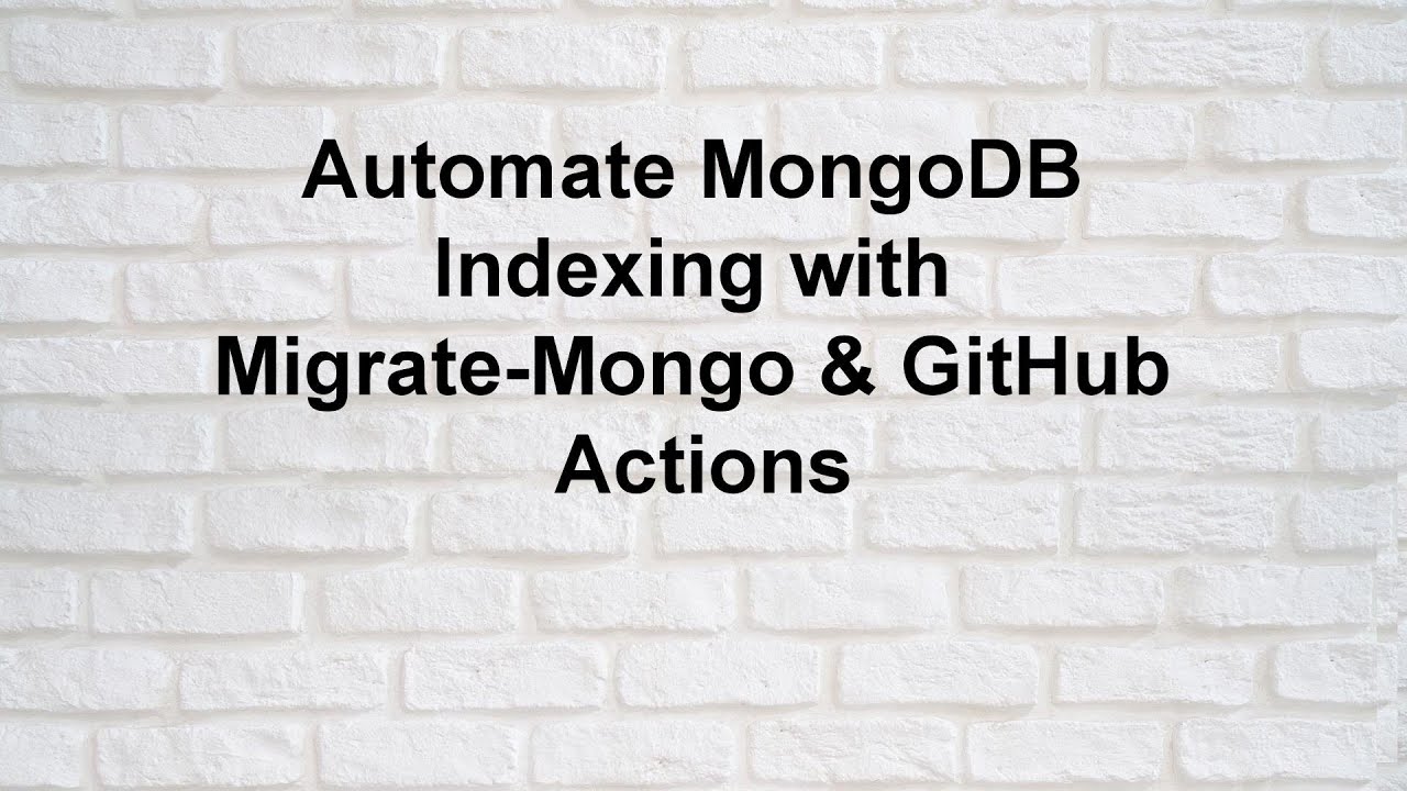 Automate MongoDB Indexing with Migrate-Mongo & GitHub Actions
