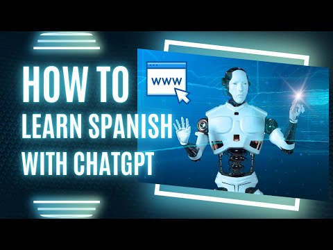 How To Use ChatGPT to Learn Spanish