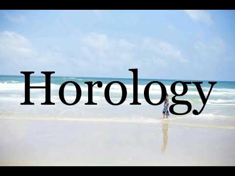 How To Pronounce Horology🌈🌈🌈🌈🌈🌈Pronunciation Of Horology