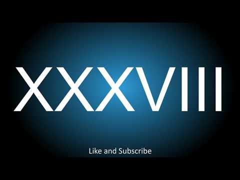 Meaning of the Roman Numeral - XXXVIII.