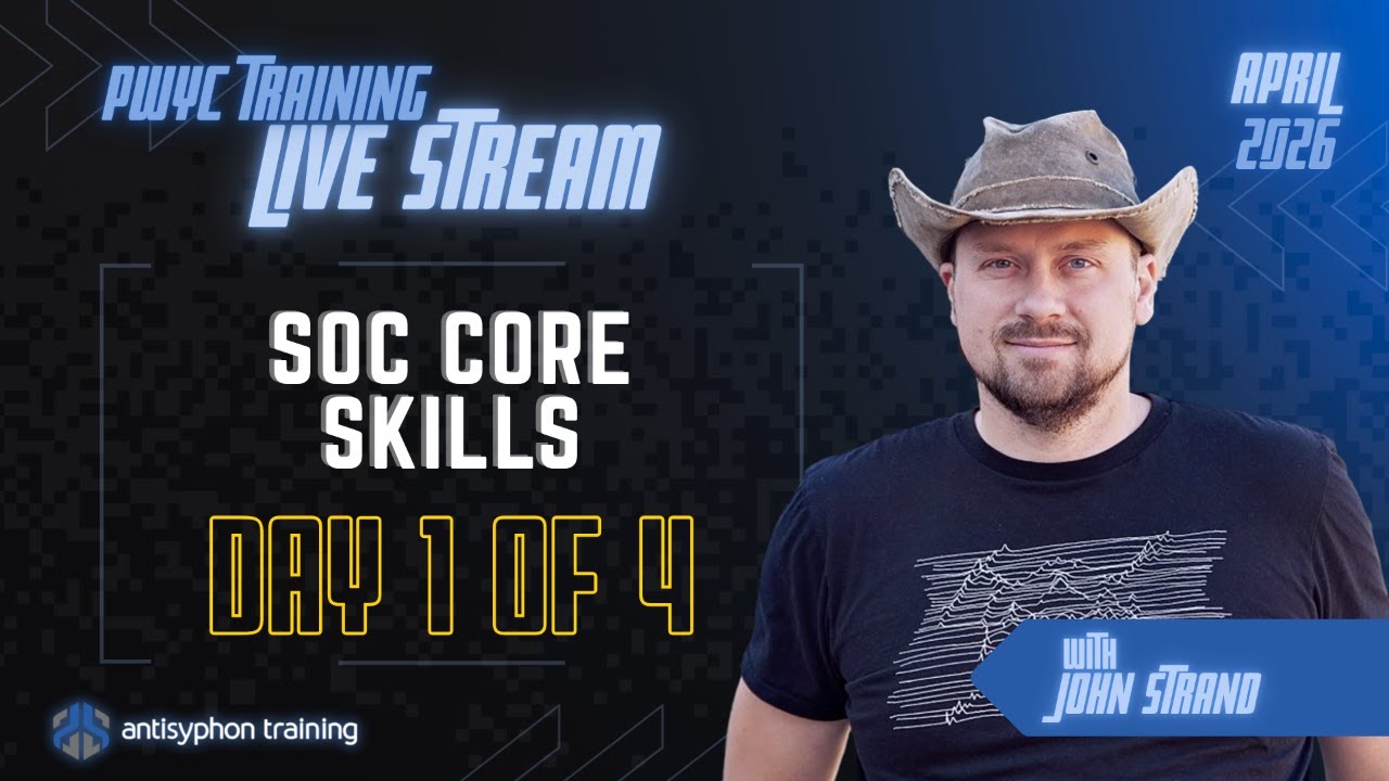 Day 1 - SOC Core Skills w/ John Strand