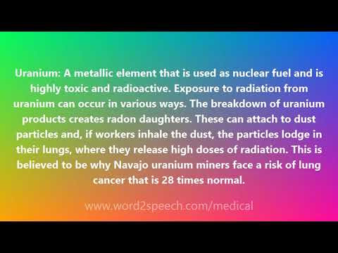 Uranium - Medical Meaning and Pronunciation