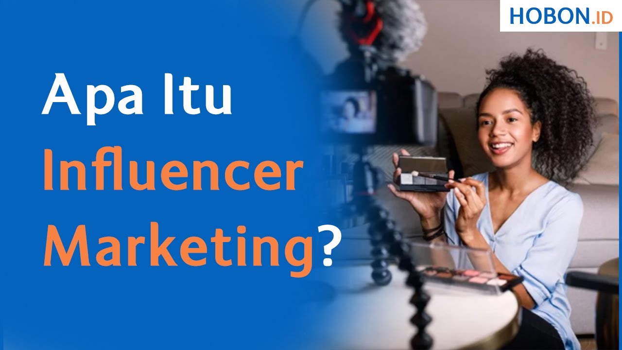 Apa Itu Influencer Marketing?