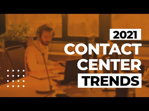 Top Contact Center Trends in 2021