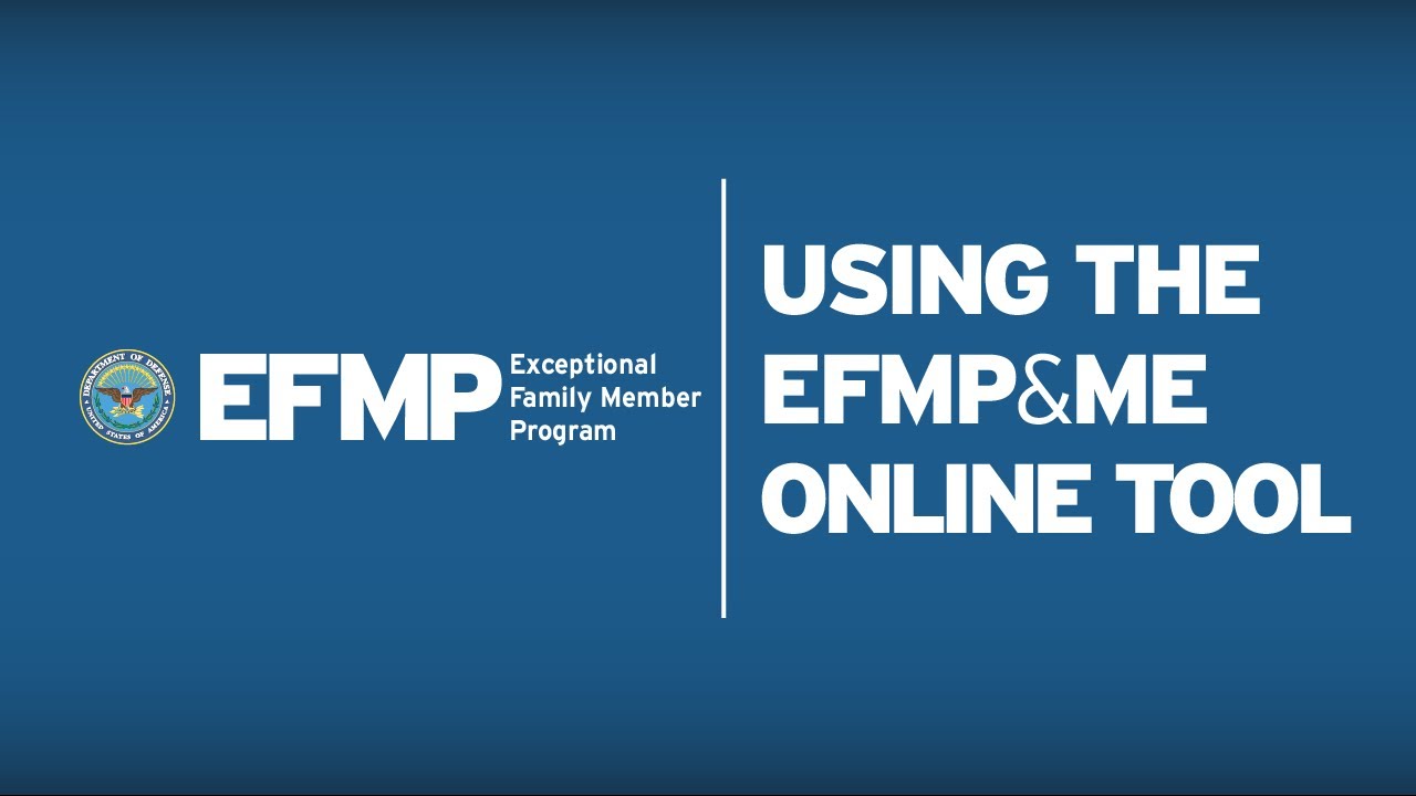 The EFMP & Me Tool: A Guide for Users