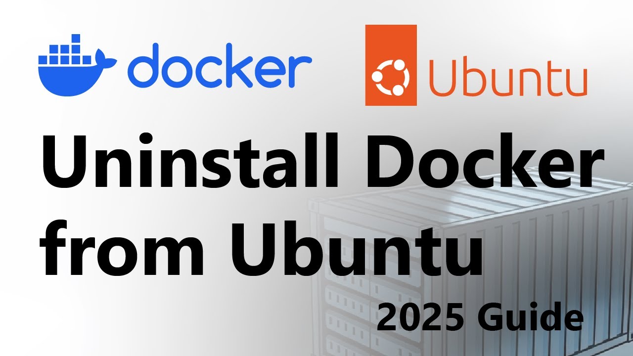 How to Uninstall Docker from Ubuntu (2025 Guide)